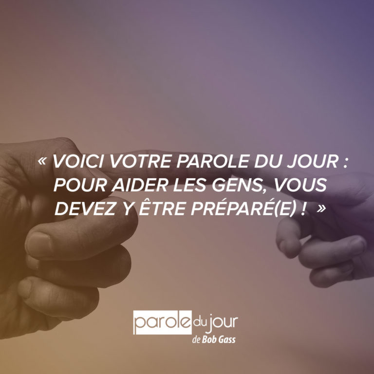 Comment aider les gens (2) - Parole du Jour