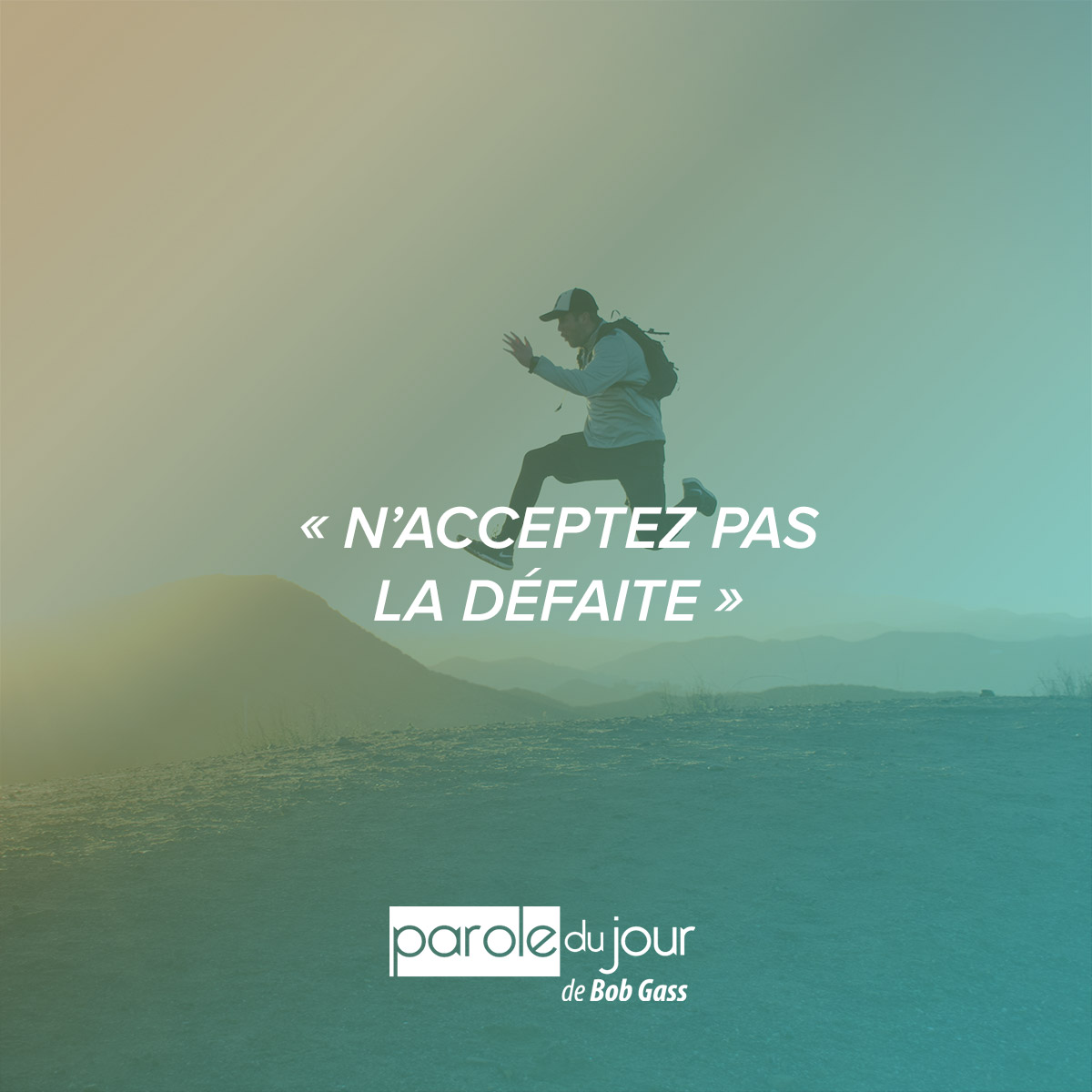 Relevez-vous et insistez - Parole du Jour