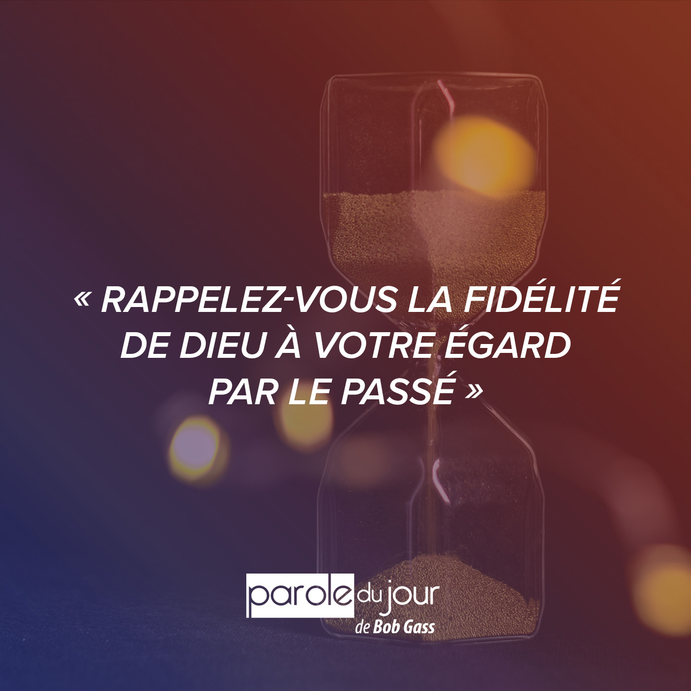 Pas d’inquiétude, Dieu est fidèle - Parole du Jour