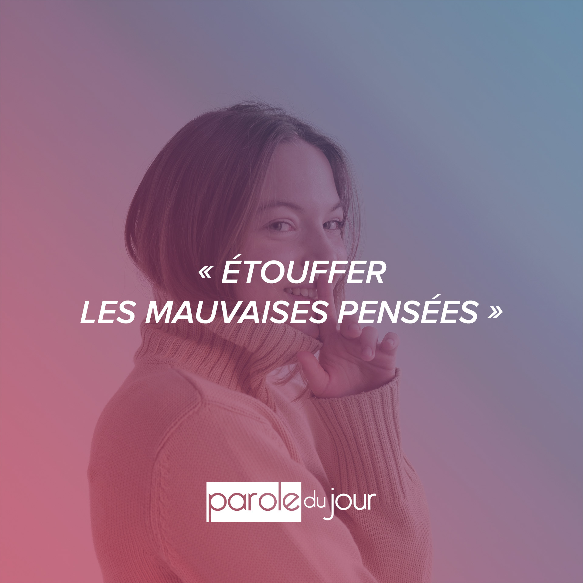 Garder une attitude positive - Parole du Jour