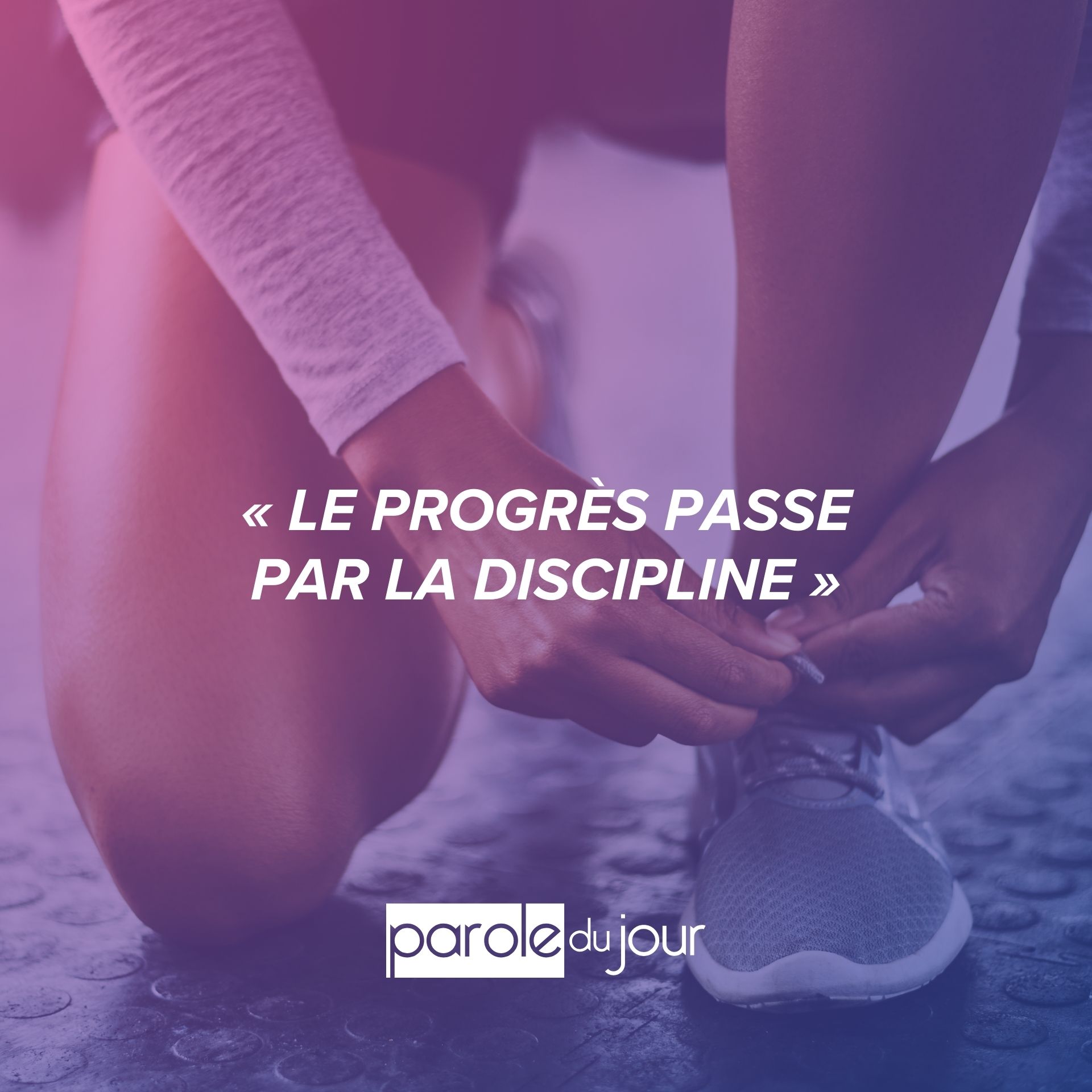 L’importance de la discipline - Parole du Jour